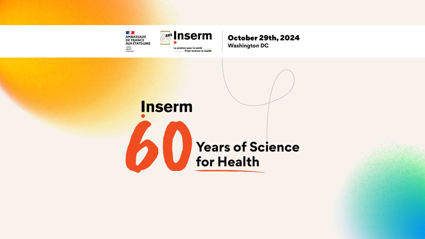 Inserm 60 Years of Science for Health - France Science